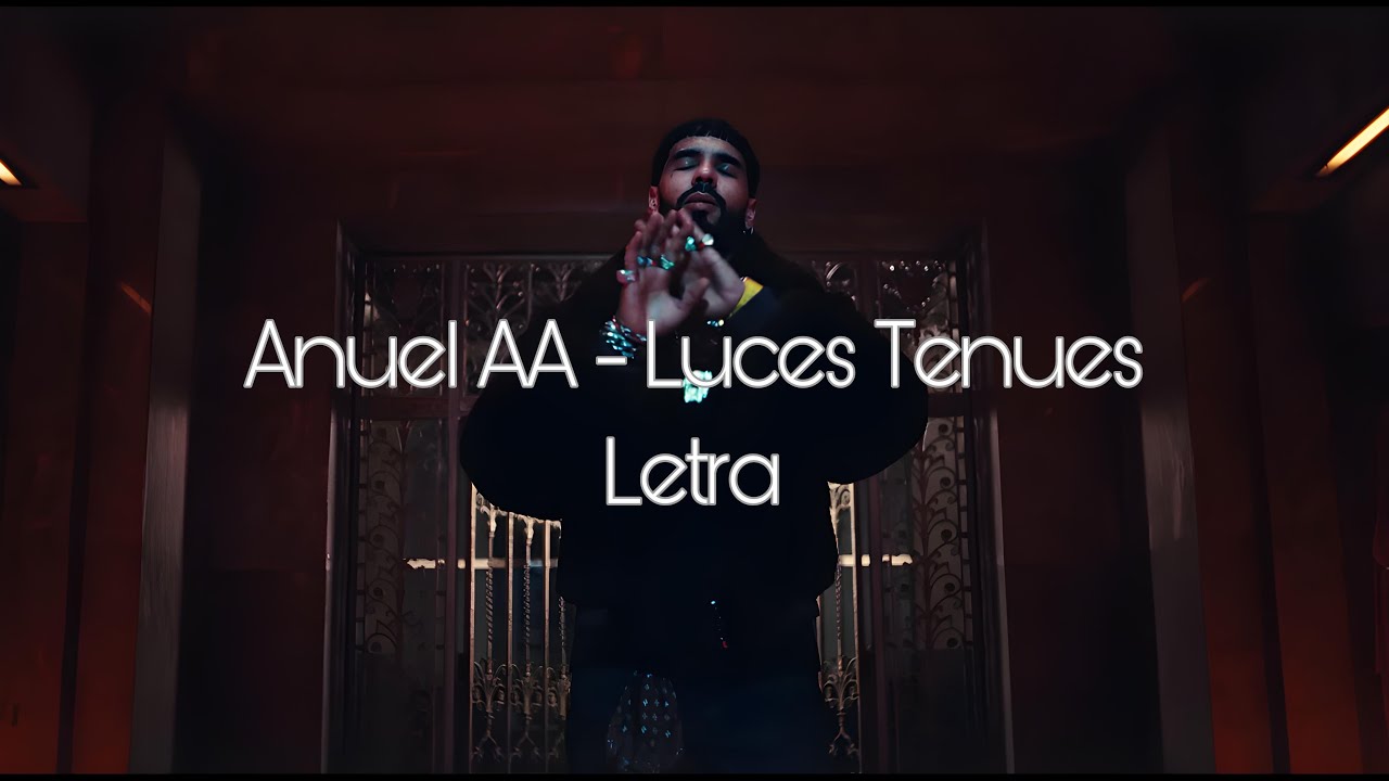 Anuel AA - Luces Tenues (Letra/Lyrics) - YouTube