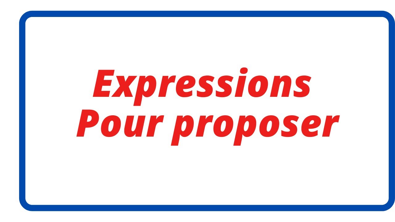 Apprendre le français : Expressions pour proposer - YouTube