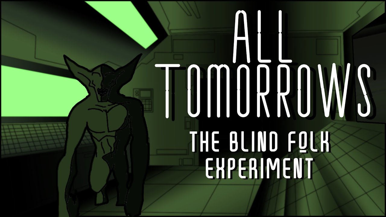 ALL TOMORROWS The Blind Folk Experiment - YouTube