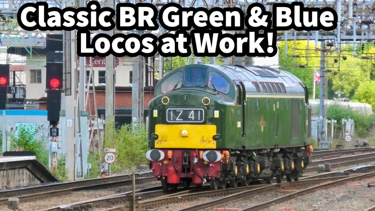 CLASSIC BR Blue & Green Liveried LOCOS at Work at Crewe! Classes 37, 40 ...