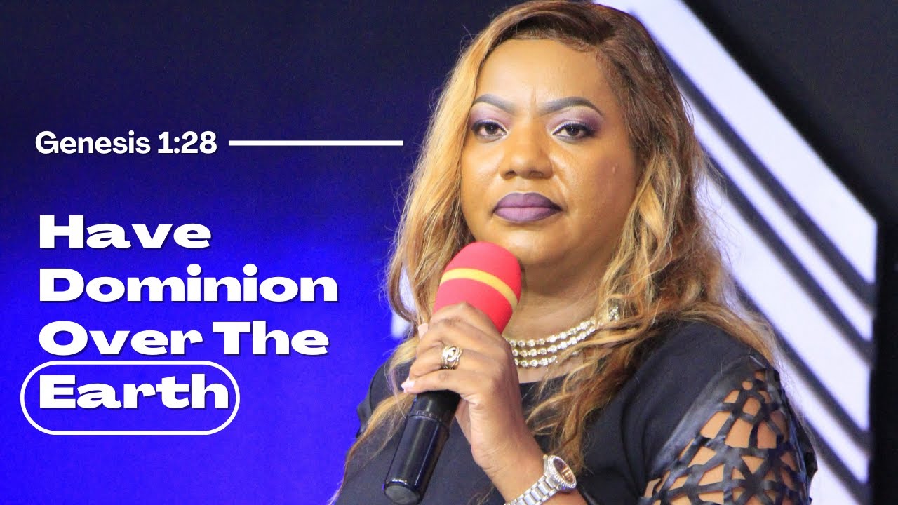 Have Dominion Over The Earth | Pr. Cindy Kiganda | 24.7.2022 - YouTube
