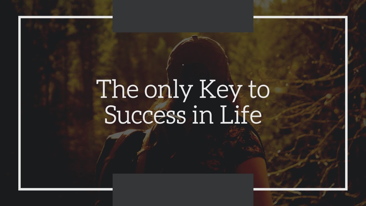 The only #1 Key to Success in Life - YouTube