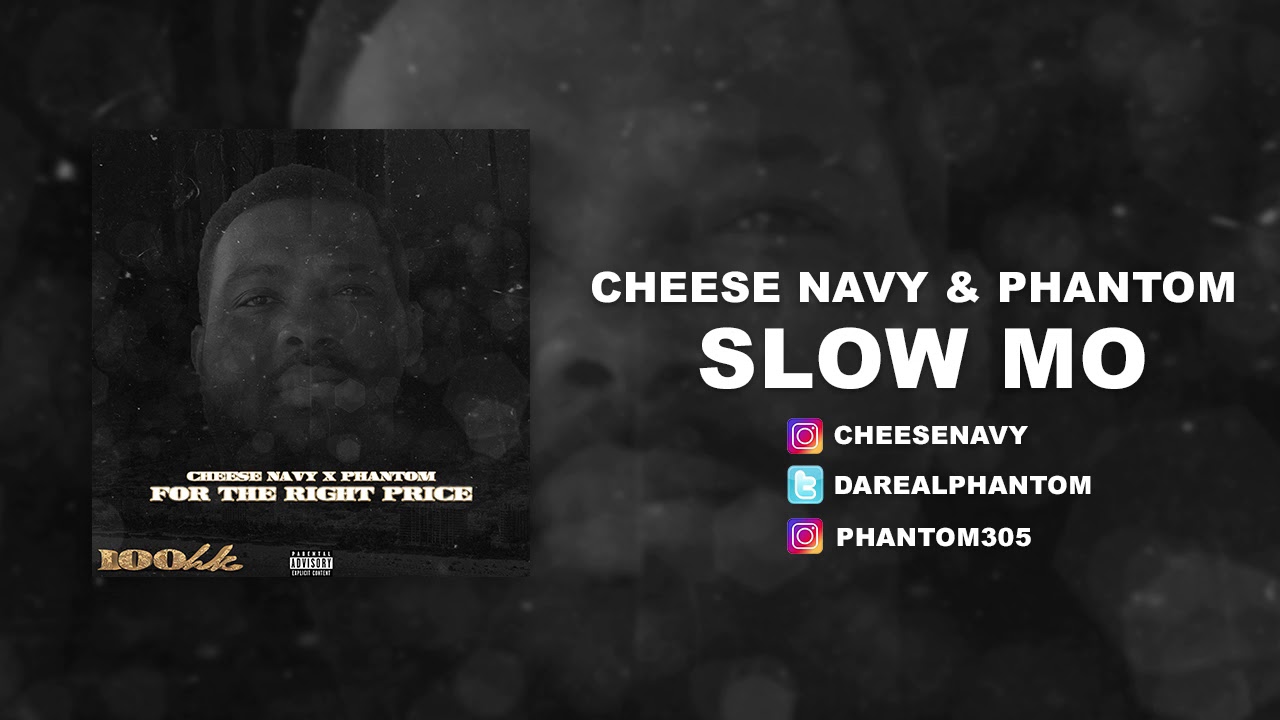 Cheese Navy & Phantom - Slo Mo (Prod by Blasian Beats) [Official Audio ...