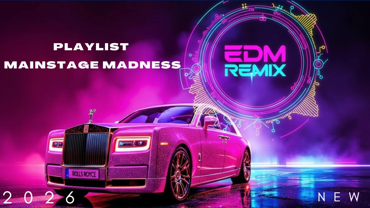 EDM MUSIC REMIX 2026/EDM PARTY CLUB REMIX/ Playlist Mainstage Madness ...