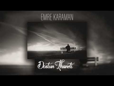 Emre Karaman  - Dostun İhaneti