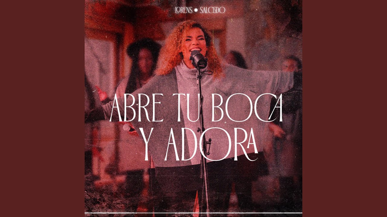 Abre Tu Boca y Adora - YouTube Music