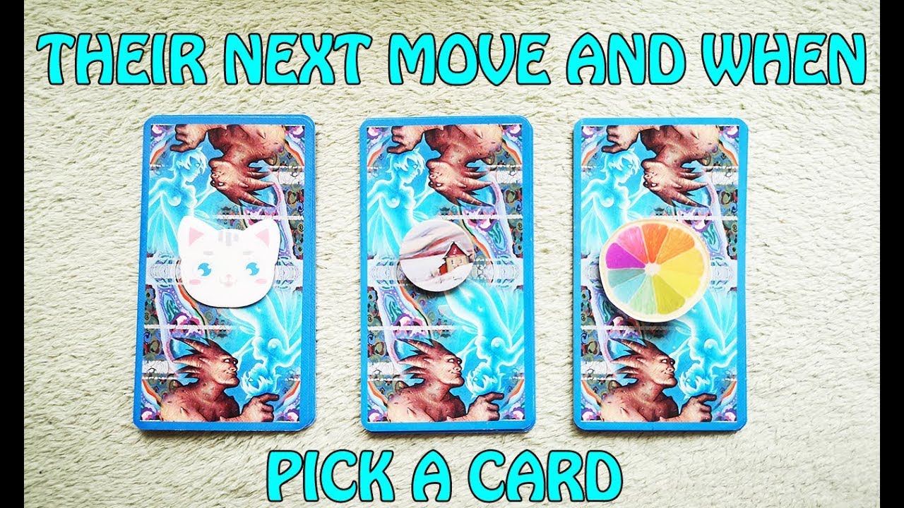 THEIR NEXT MOVE AND WHEN. PICK A CARD - YouTube