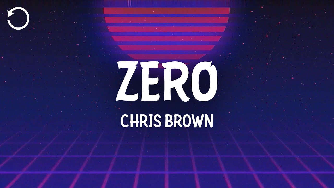 Chris Brown - Zero (Lyrics) - YouTube