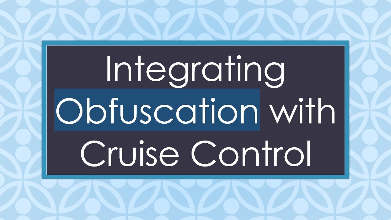 Integrating Obfuscation with Cruise Control - YouTube