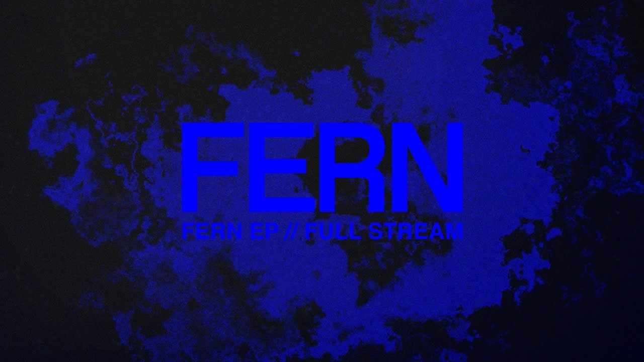 FERN - EP - Full Stream - YouTube