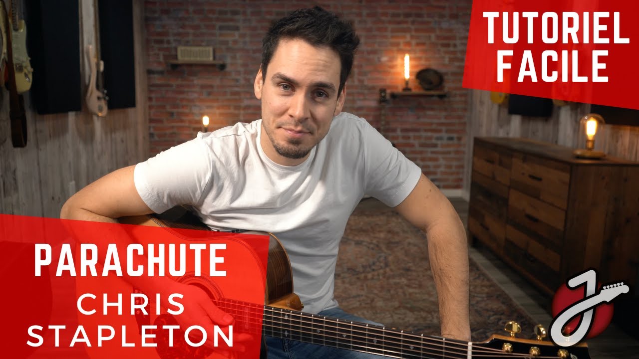 APPRENDRE À JOUER "PARACHUTE" PAR CHRIS STAPLETON À LA GUITARE ...