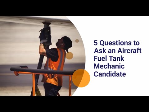 5 Questions to Ask an Aircraft Fuel Tank Mechanic Candidate - YouTube