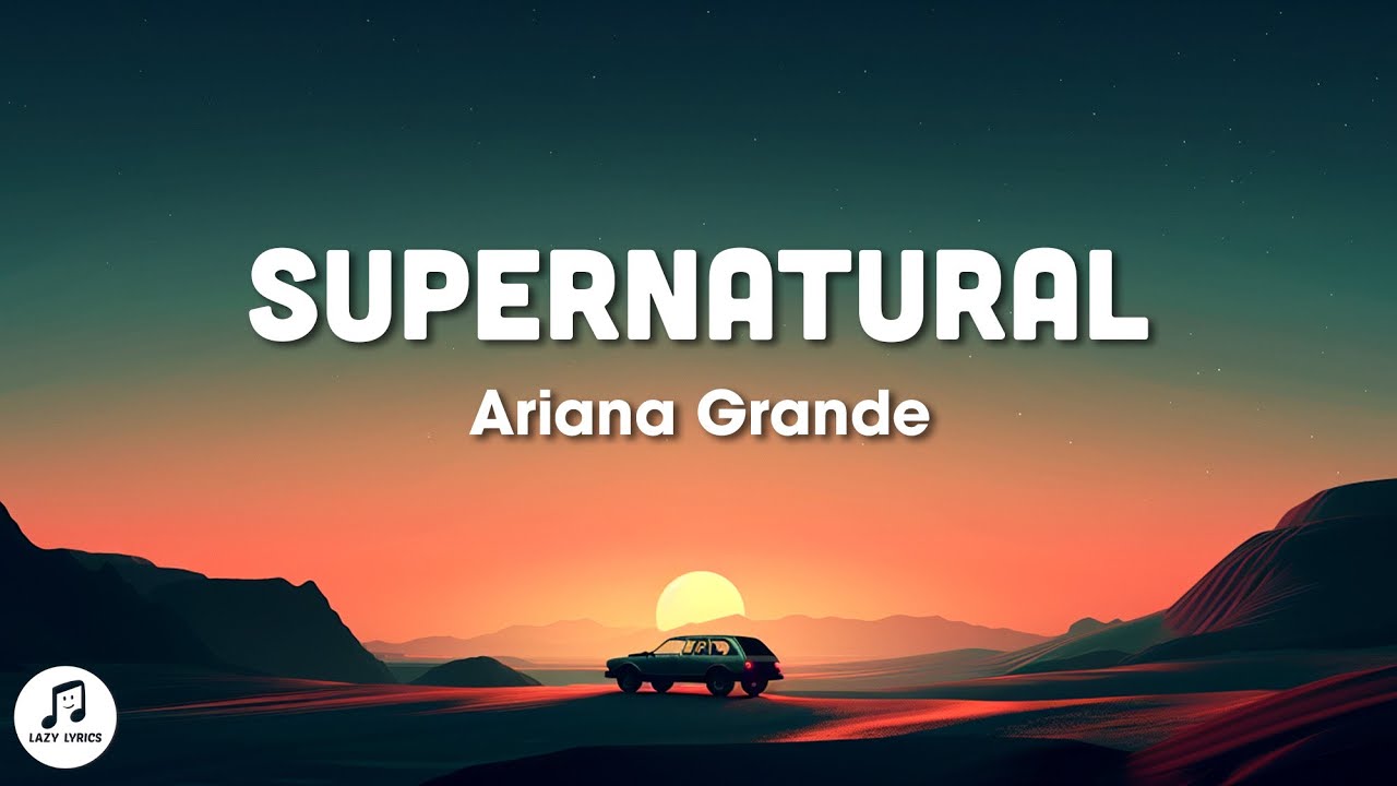 Ariana Grande - supernatural (Lyrics) - YouTube
