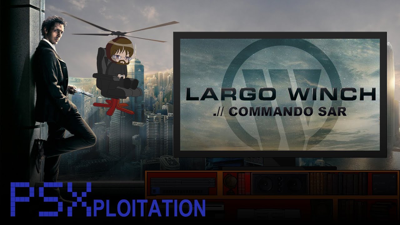 PSXploitation - Largo Winch .// Commando SAR - YouTube