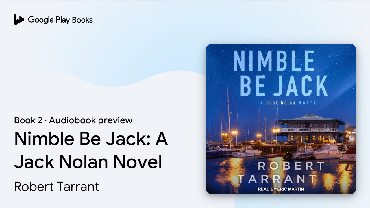 Nimble Be Jack: A Jack Nolan Novel Book 2 by Robert Tarrant · Audiobook preview - YouTube