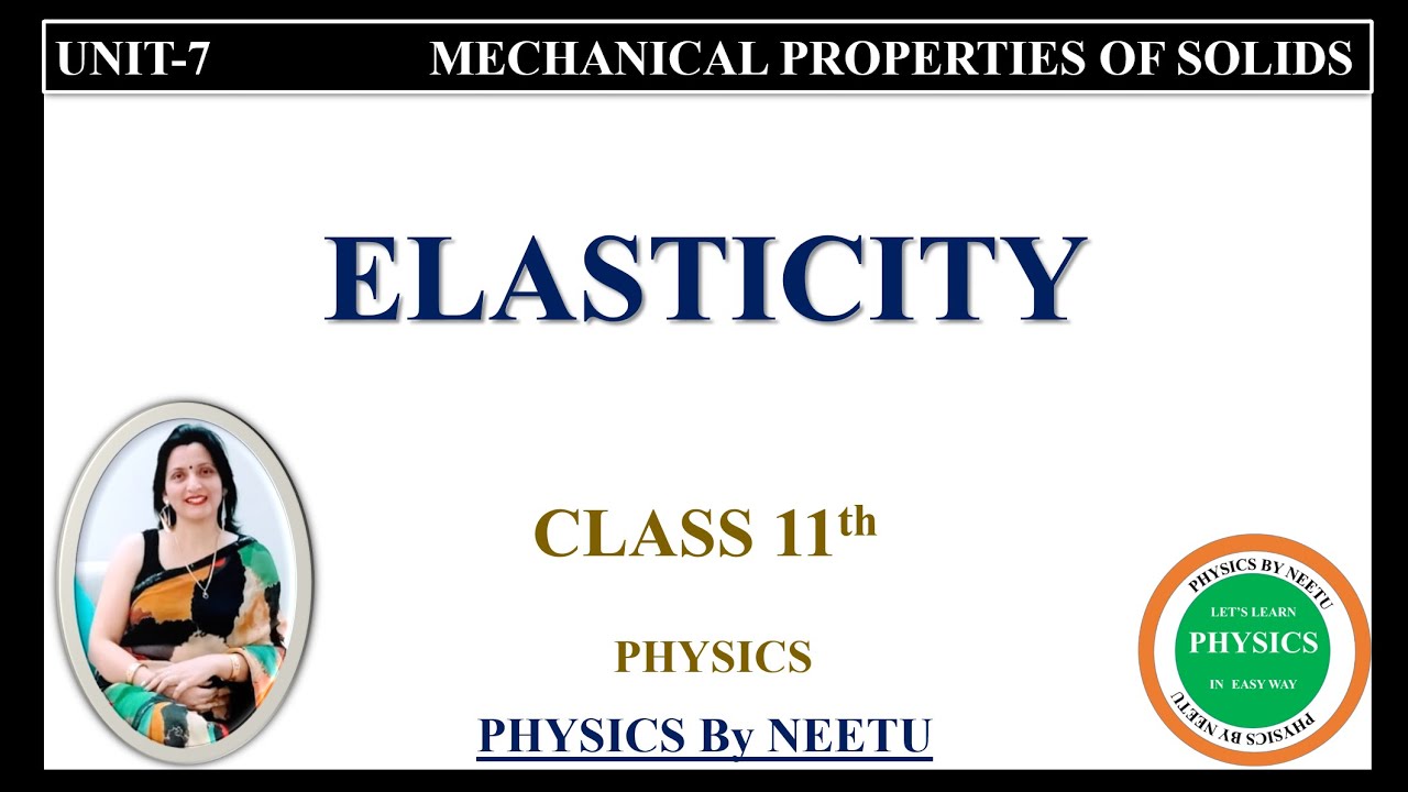 Elasticity | Class 11 Physics Unit 7 Mechanical properties of solids ...