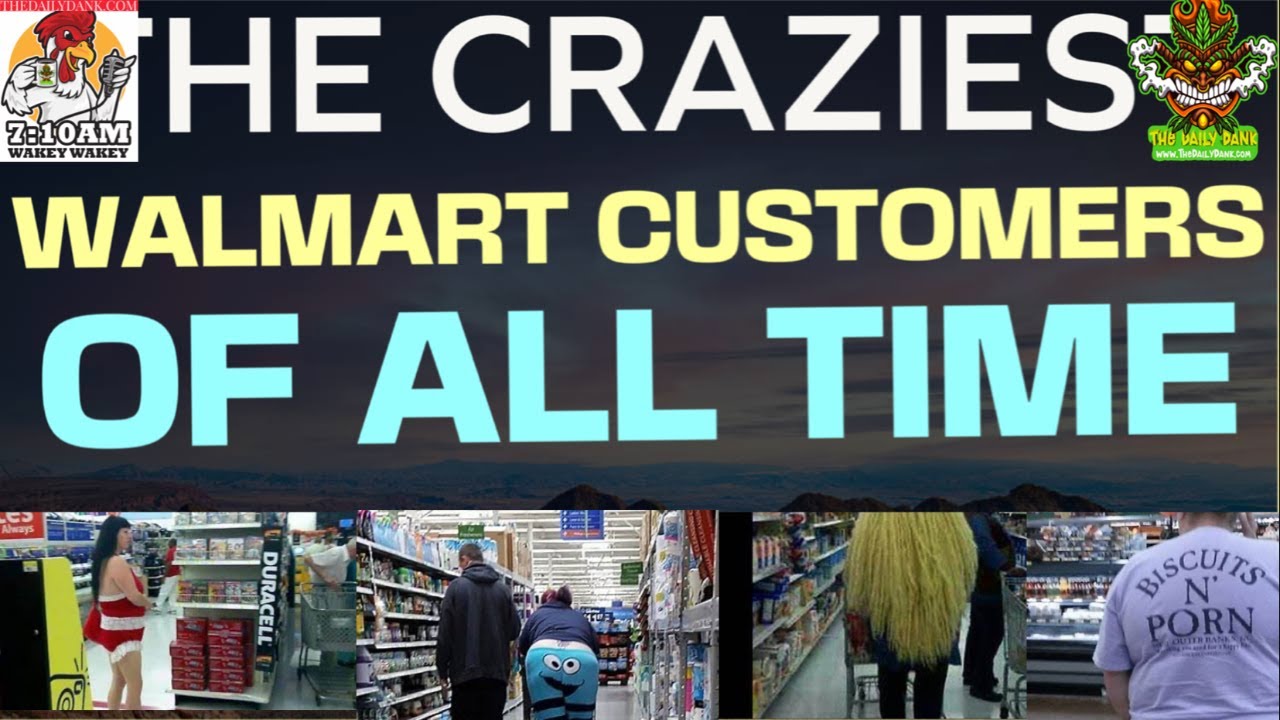 The Craziest Walmart Customers Of All Time on 7:10am Wakey Wakey ...