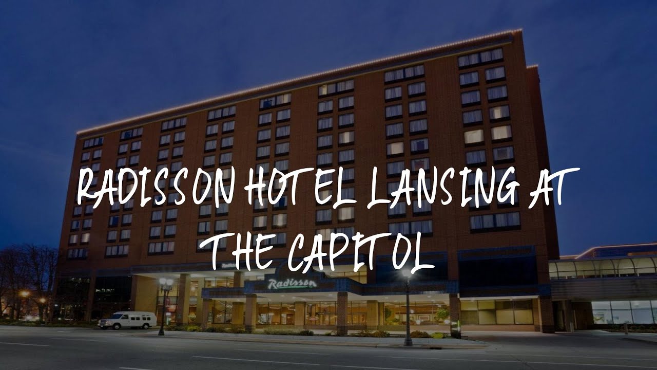 Radisson Hotel Lansing at the Capitol Review - Lansing , United States ...