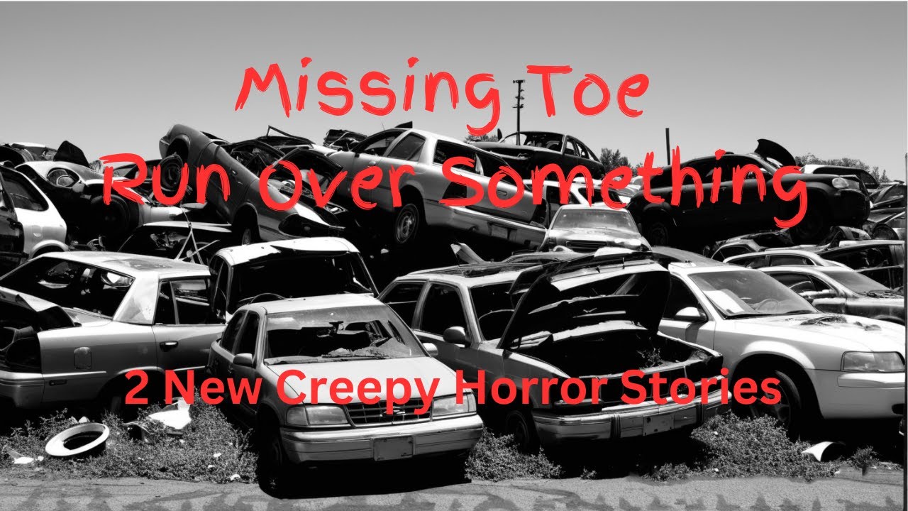 2 New Creepy Horror Stories | Inspired by True Events | Missing Toe ...