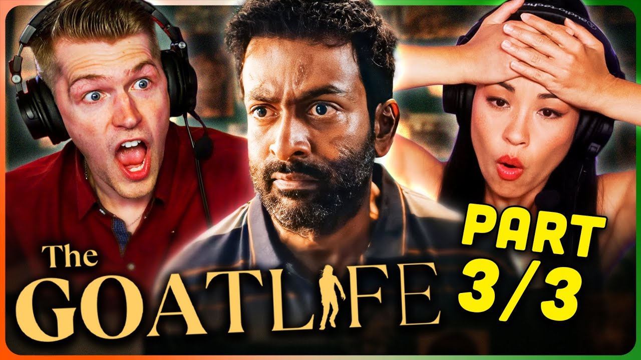 AADUJEEVITHAM or THE GOAT LIFE Movie Reaction Part (3/3)! | Prithviraj ...
