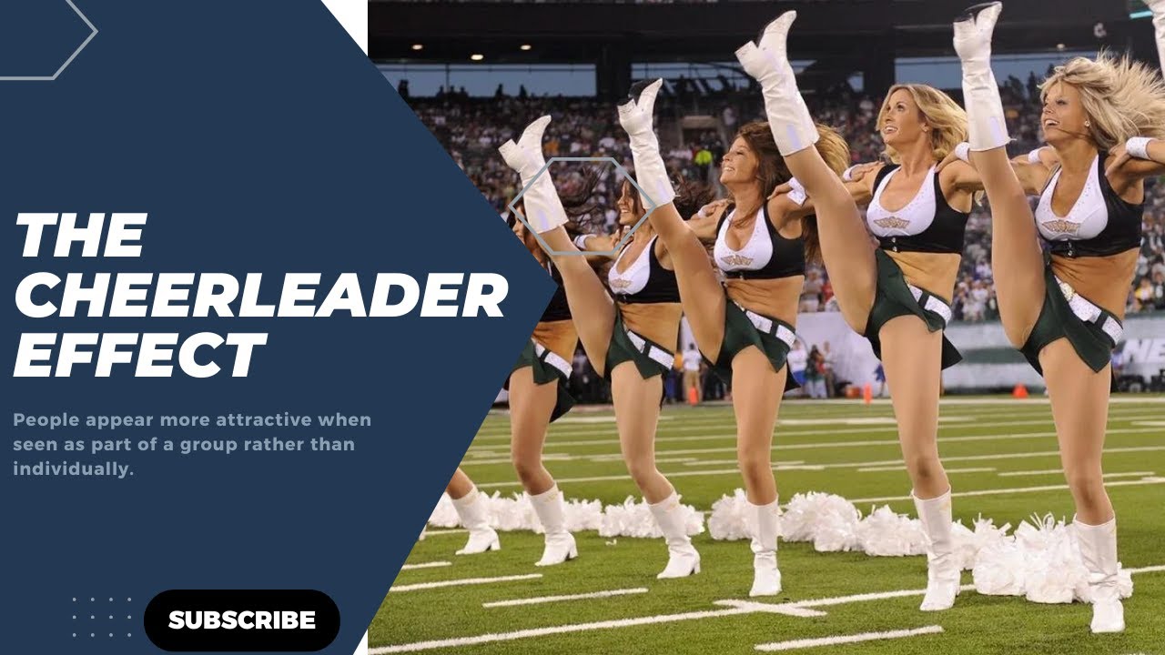 The Cheerleader Effect Why Groups Make Us Look More Attractive Youtube
