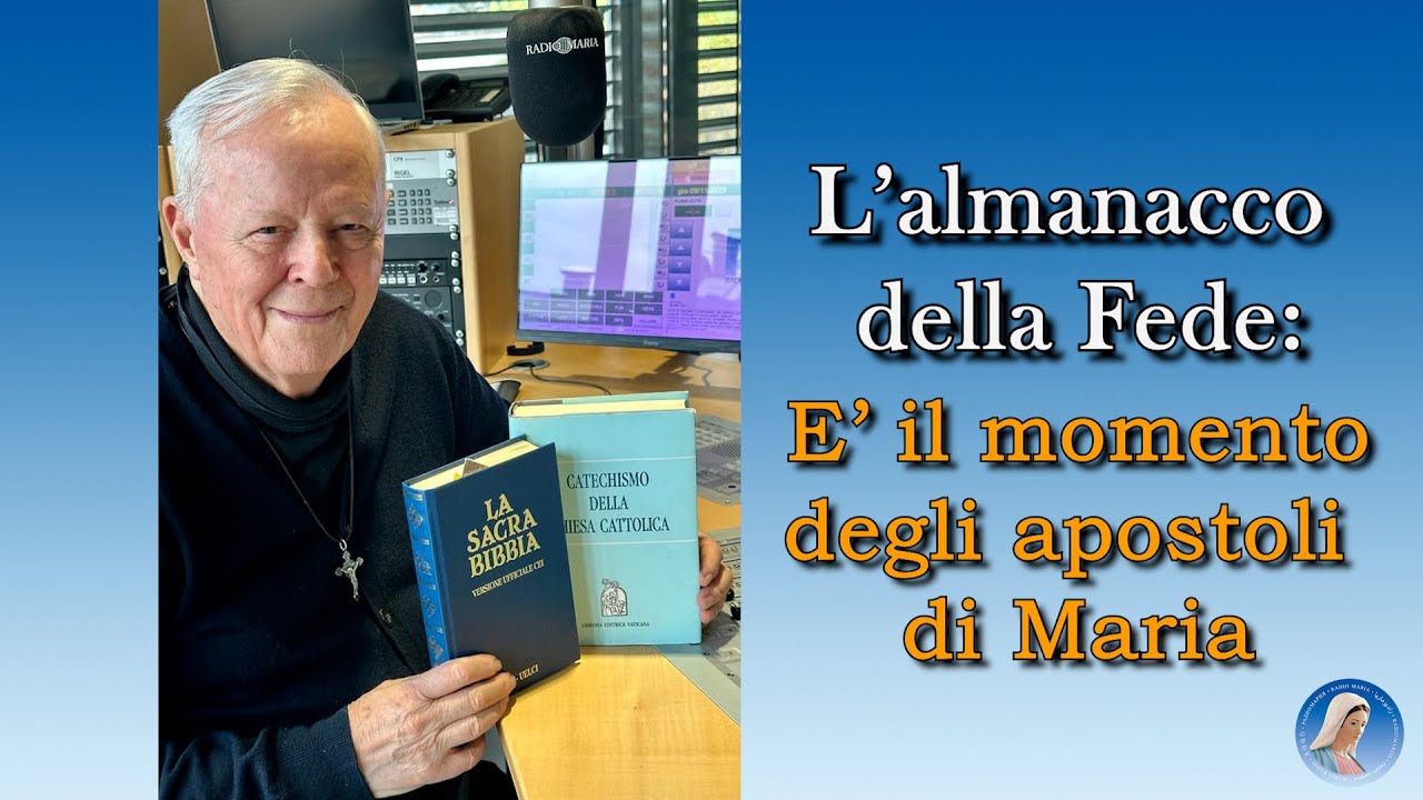 L'ALMANACCO DELLA FEDE di P.Livio - "E' il momento degli apostoli di ...