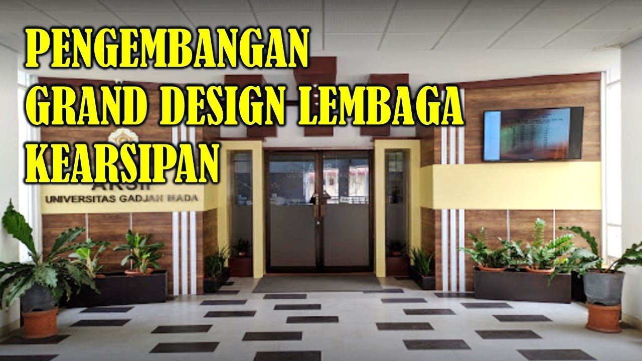 PENGEMBANGAN GRAND DESAIN LEMBAGA KEARSIPAN PERGURUAN TINGGI - YouTube