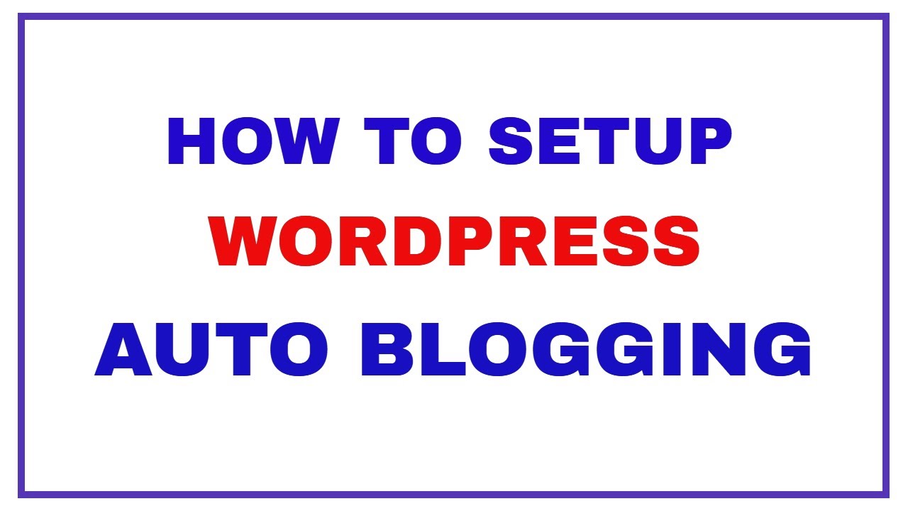 How to setup Auto Blogging in Website - WordPress Auto Blogging Bangla ...