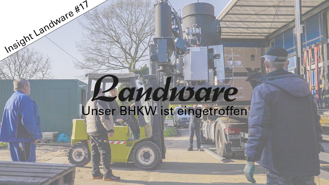 Insight Landware #17 | Unser BHKW ist eingetroffen - YouTube