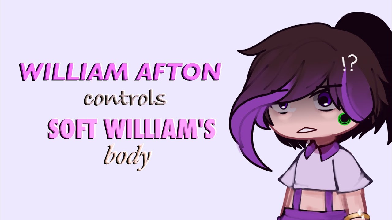 william afton controls soft william's body || short glmm || my au - YouTube
