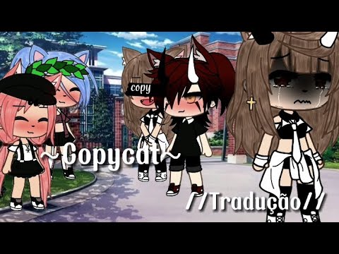 °•CopyCat•° ~Tradução~ //GLMV// [Gacha Life]