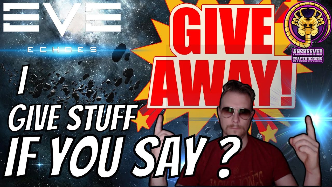 Eve Echoes - I Gave you stuff, if you said THIS /Ingame giveaways ...
