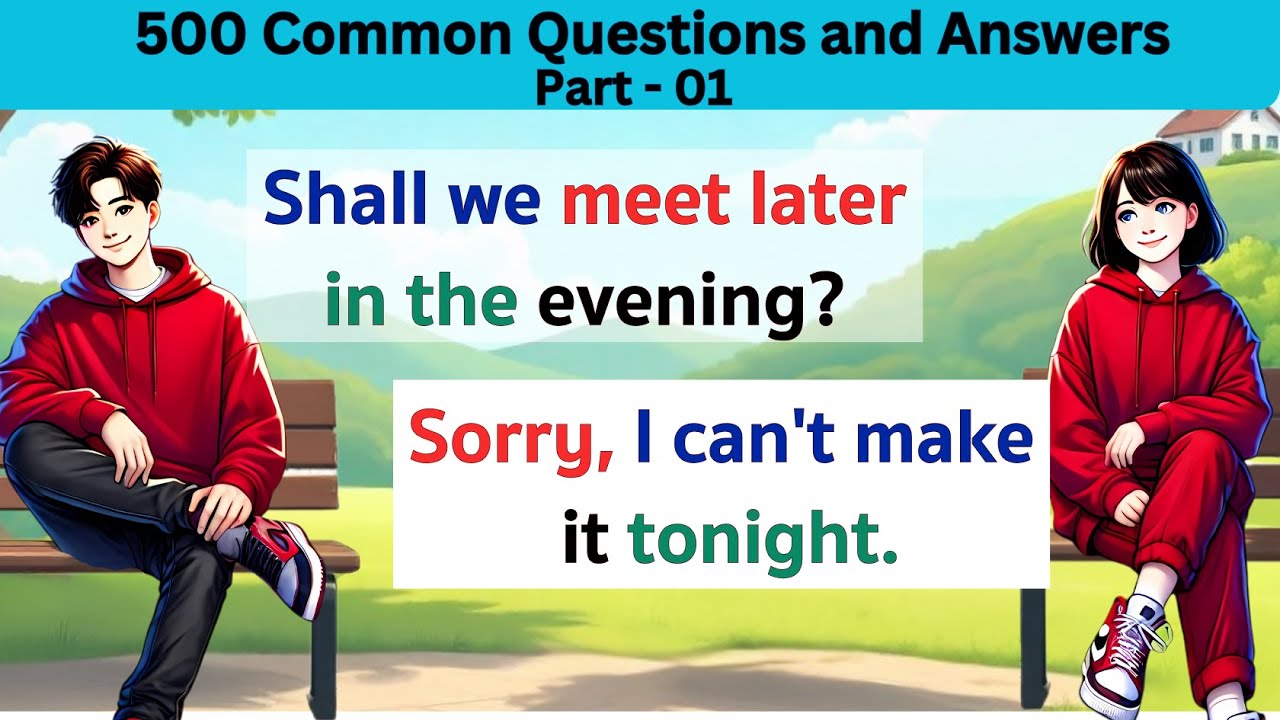 English Conversation Practice | 500 questions and answers part 1 ...