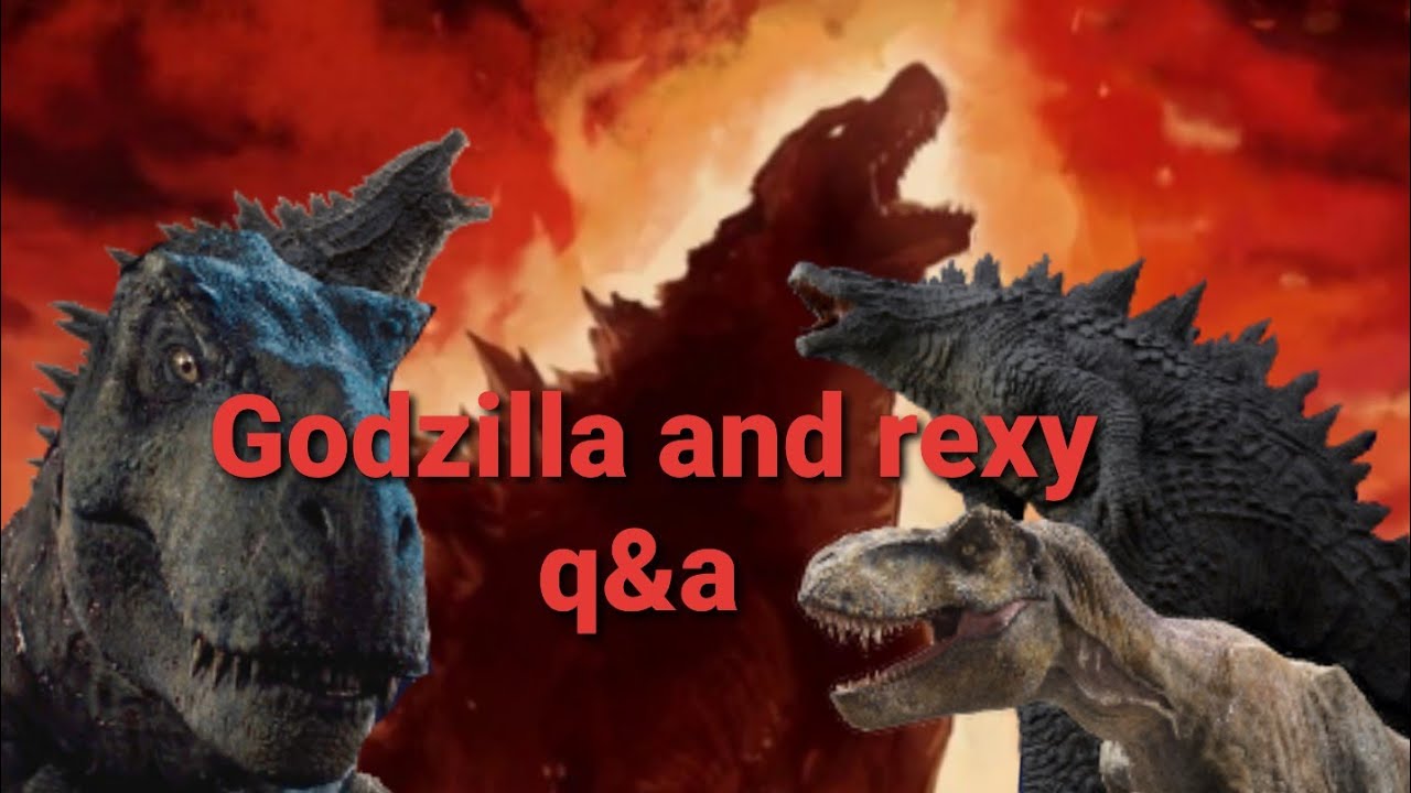 Godzilla and rexy q&a - YouTube