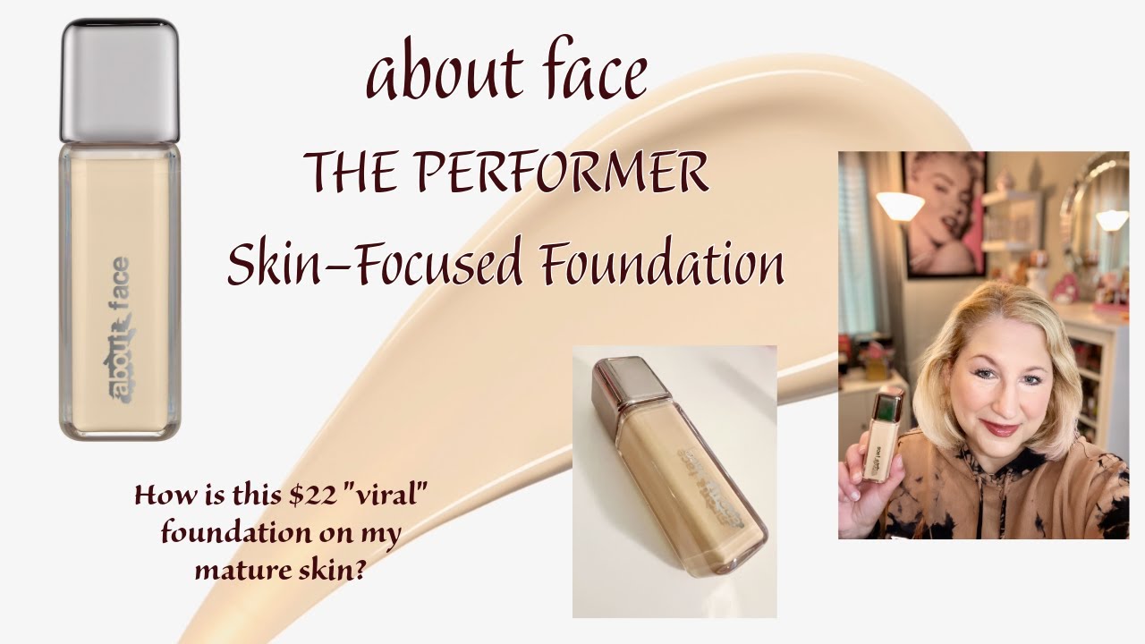 VIRAL ABOUT FACE THE PERFORMER SKIN FOCUSED FOUNDATION #matureskinmakeup #makeupover40 # ...