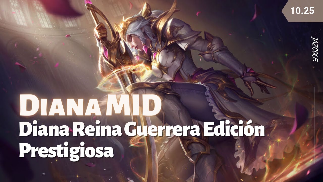 LoL | Diana MID | Diana Reina Guerrera Edición Prestigiosa 10.25 - YouTube