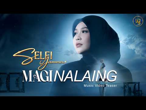 Selfi Yamma - MagiNalaing || Music Video Teaser