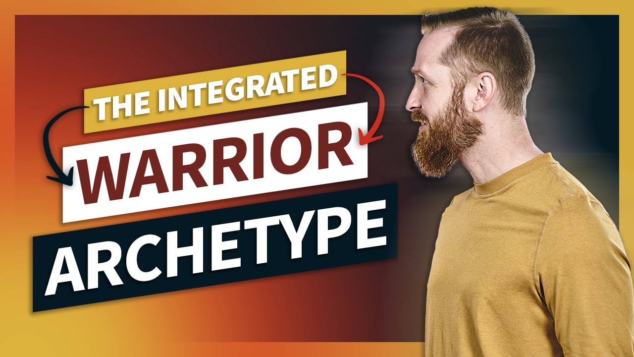 The Integrated Warrior Archetype (An Overview) - YouTube