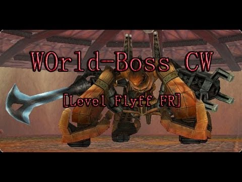 World Boss LE CW !!! [LEVEL FLYFF FR] - YouTube
