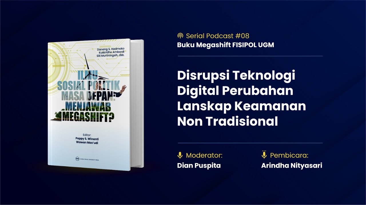 Disrupsi Teknologi Digital Perubahan Lanskap Keamanan Non Tradisional | Podcast Buku Megashift ...