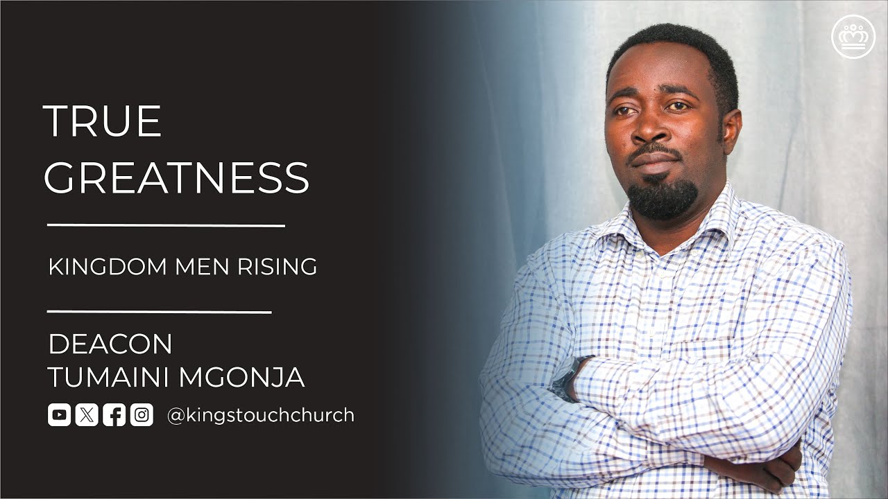 True Greatness // Kingdom Men Rising - Deacon Tumaini Mgonja - YouTube