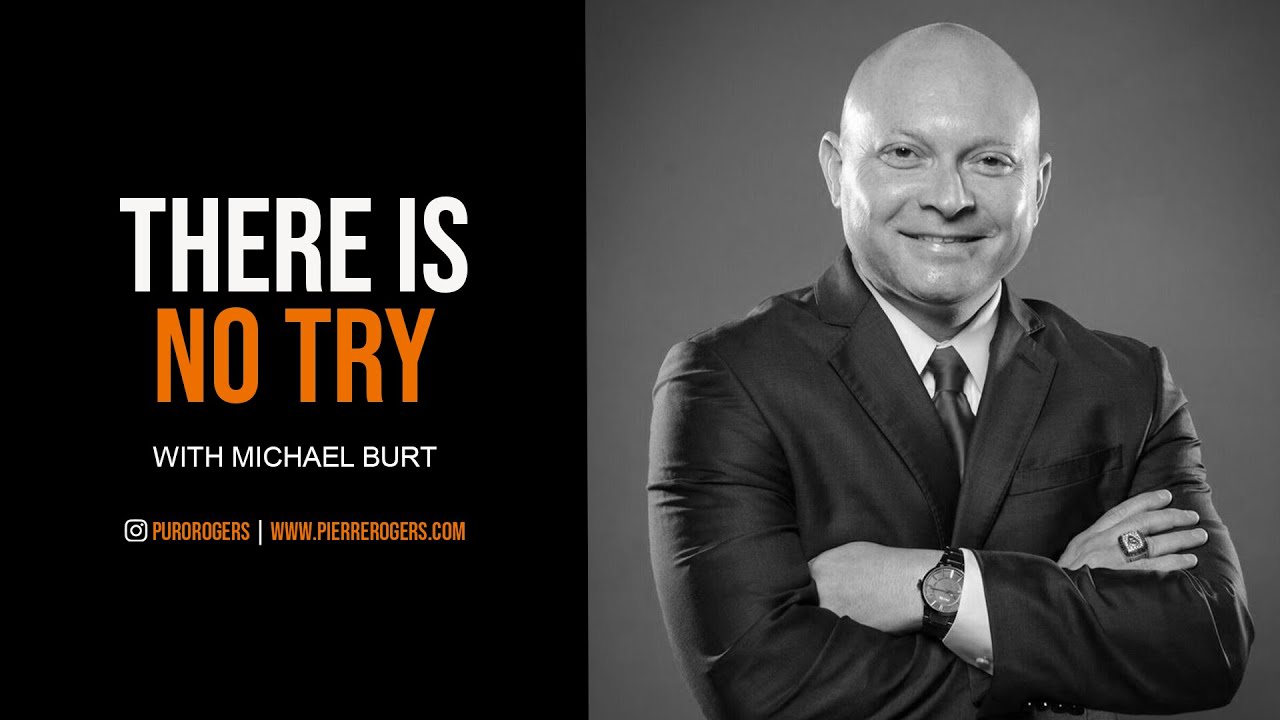 There Is No Try With Michael Burt - YouTube