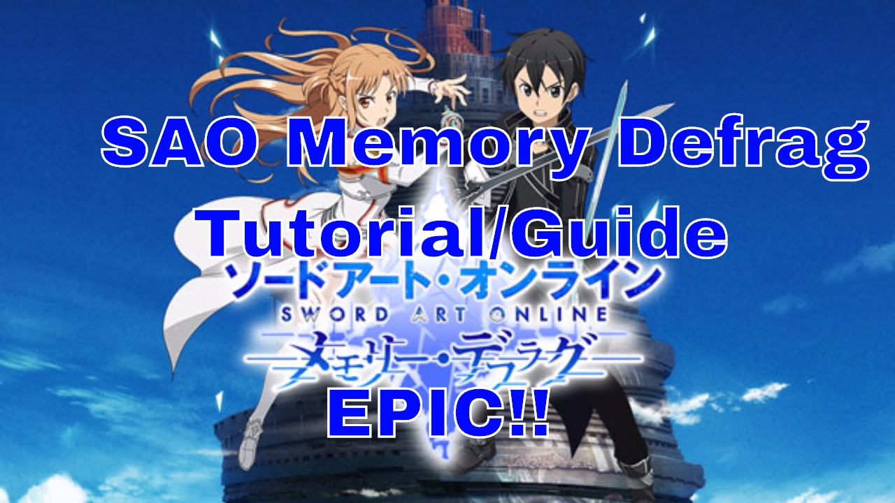 Sword Art Online Memory Defrag : Tutorial/Guide Epic!! - YouTube