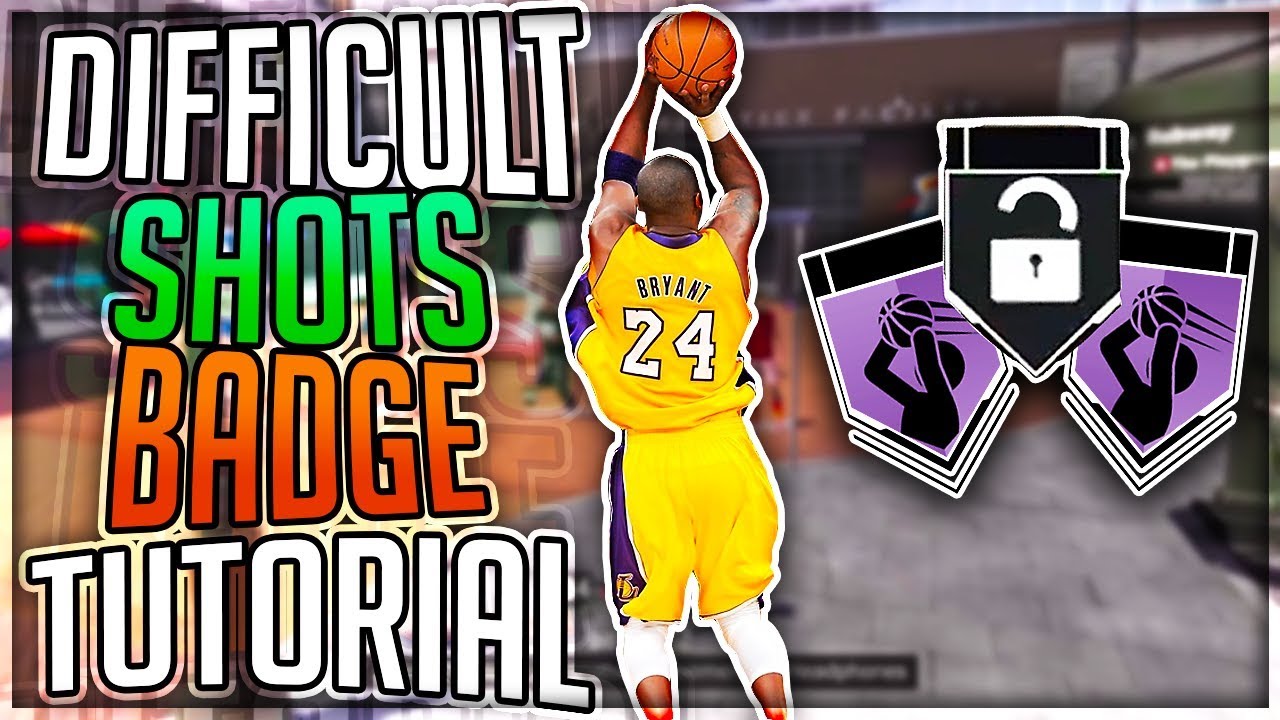 HOW TO GET DIFFICULT SHOTS BADGE FAST (PATCH 10) - NBA 2K18 - Tips ...