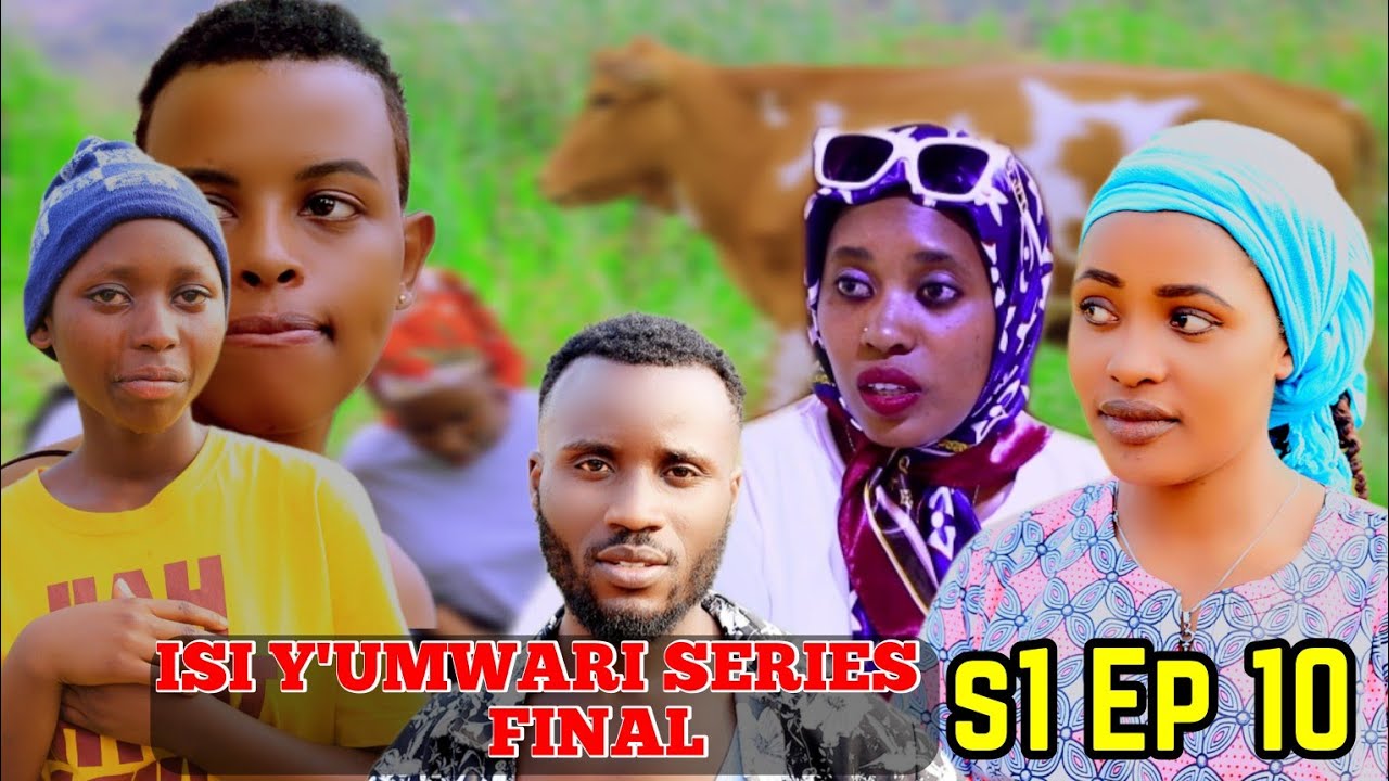#ISI Y'UMWARI #SERIES S1 EP10 #FINAL @Dreamempirestudio - YouTube