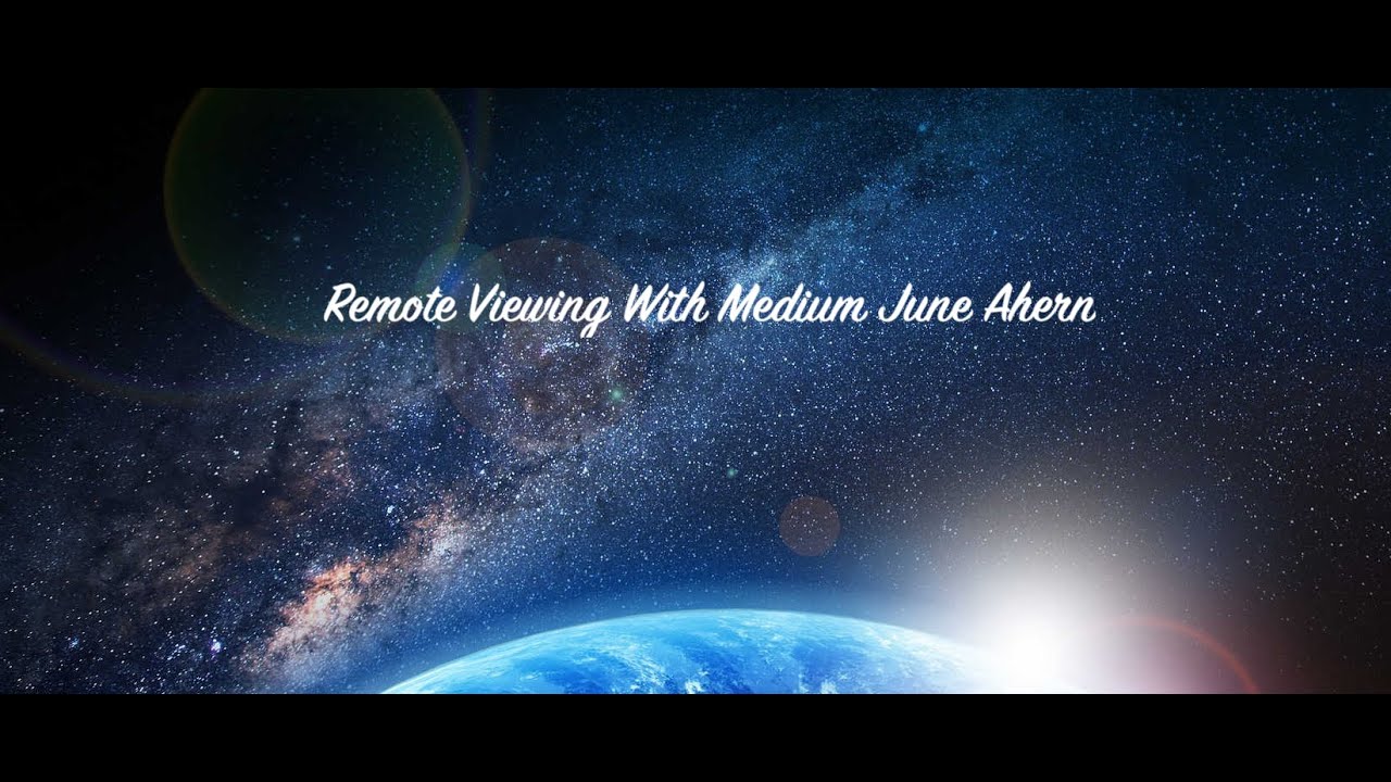 REMOTE VIEWING WITH JUNE AHERN PART 1 - YouTube