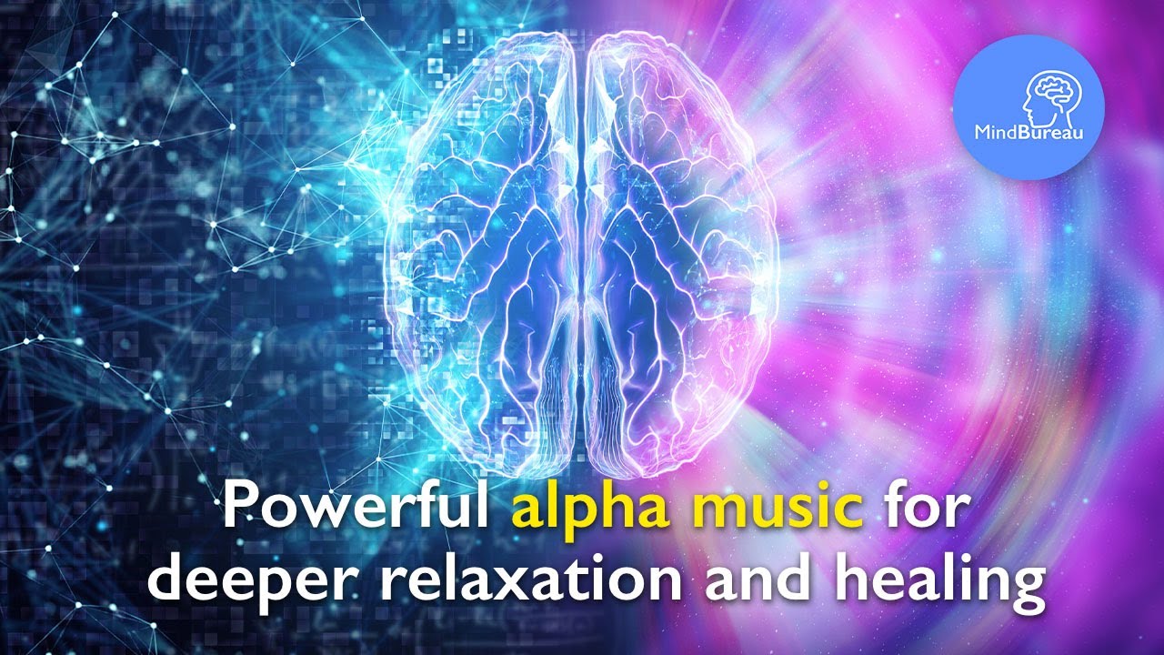 30 minutes of powerful Alpha music for deeper relaxation and healing ...