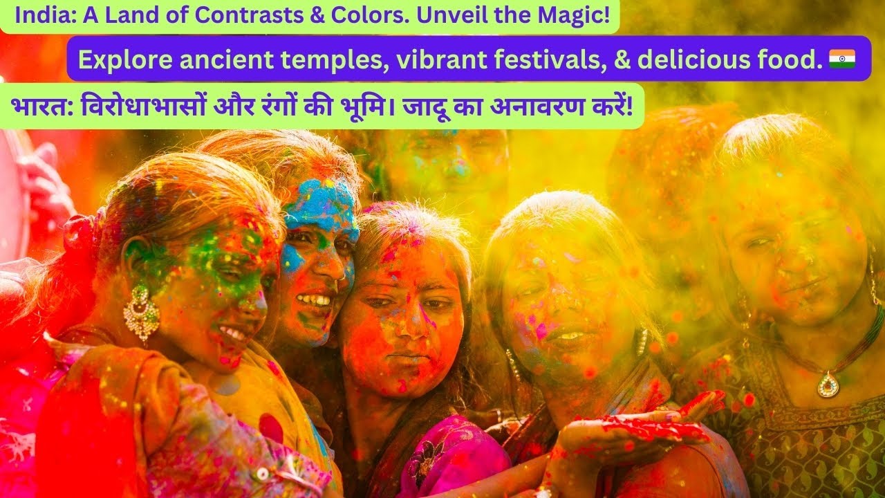 Unveiling India: A Land of Contrasts, Colors, & Captivating Culture ...
