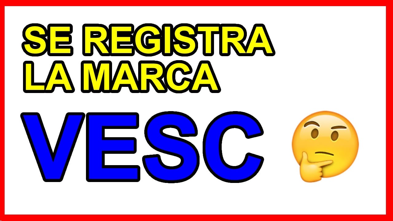 Benjamin Vedder registra la marca VESC y ahora qué? 🤔 - YouTube