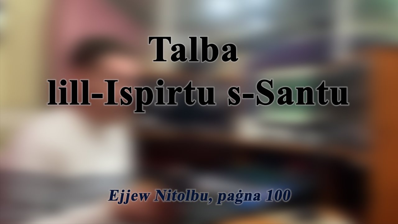 Talba lill-Ispirtu s-Santu - YouTube
